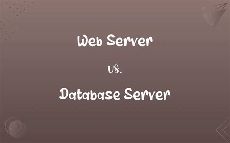 Web Server Vs Database Server Know The Difference