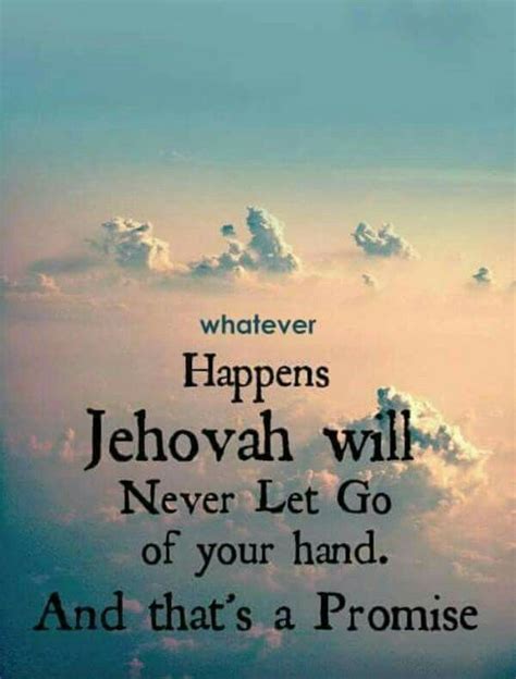 Jehovah Gods Promise Whatever Happens He Will Never Let Go Of Your