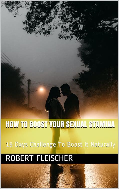 How To Boost Your Sexual Stamina 15 Days Challenge To Boost It