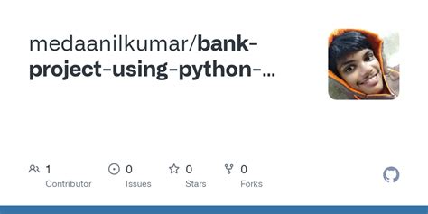 github medaanilkumar bank project using python and python database