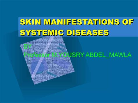 Skin Manifestations Of Systemic Diseases Ppt