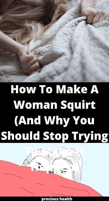 How To Make A Woman Squirt And Why You Should Stop Trying To Make It