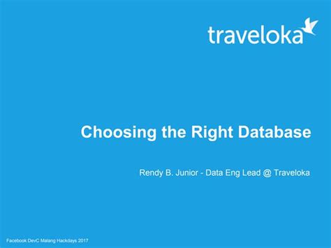 Choosing The Right Database Facebook Devc Malang Hackdays 2017 Pptx