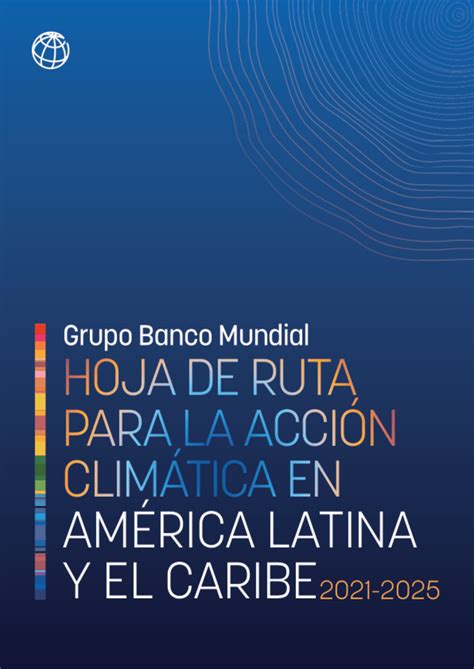 Hoja De Ruta Para La Acción Climática En América Latina Y El Caribe