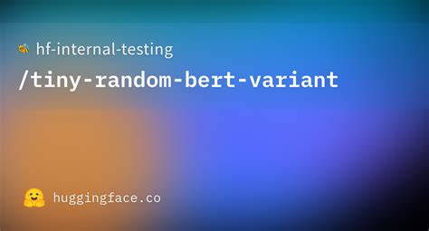 hf internal testing tiny random bert variant · hugging face