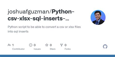 Github Joshuafguzmanpython Csv Xlsx Sql Inserts Converter Python