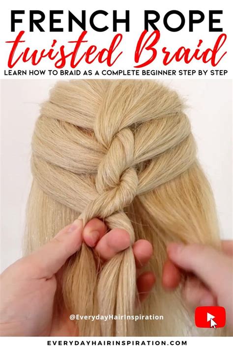 Easy French Rope Braid Step By Step For Beginners Everyday Hair