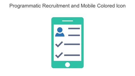 Programmatic Recruitment And Mobile Colored Icon In Powerpoint Pptx Png And Editable Eps Format