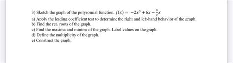 Solved Sketch The Graph Of The Polynomial Function F X Chegg