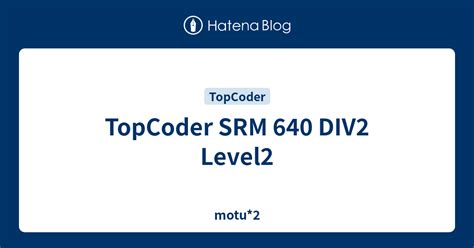 TopCoder SRM 640 DIV2 Level2 Motu 2