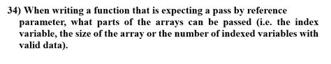 Solved 34 When Writing A Function That Is Expecting A Pass Chegg