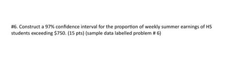 Solved 6 Construct A 97 Confidence Interval For The