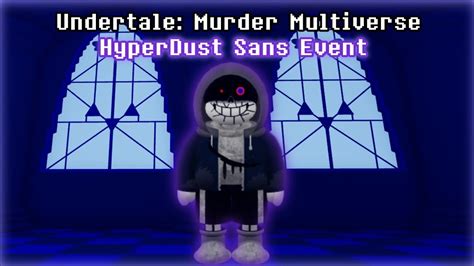 Undertale Murder Multiverse Hyperdust Sans Event Youtube