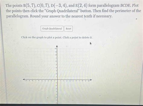 The Points B 5 7 C 0 7 D 3 4 And E 2 4 Form Parallelogram BCDE