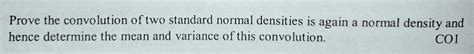 Solved Prove The Convolution Of Two Standard Normal
