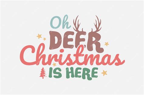 Premium Vector Oh Deer Christmas Is Here Christmas Typography T Shirt