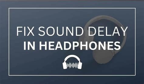 How To Fix Sound Delay In Bluetooth Headphones Solved Inspired By Insiders