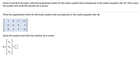 Solved Given A And B To The Right Write The Augmented
