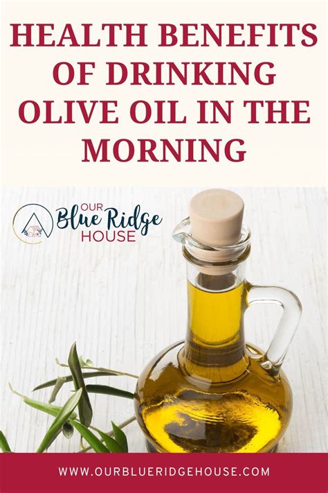 Health Benefits Of Drinking Olive Oil In The Morning Our Blue Ridge House Drinking Olive Oil