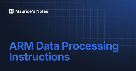 ARM Data Processing Instructions Maurice S Notes