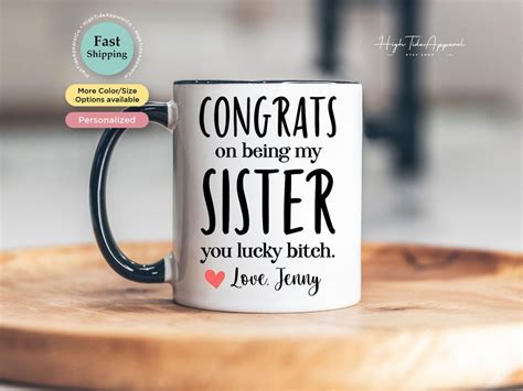 Congrats On Being My Sister Mug Personalized Sister T From Sister