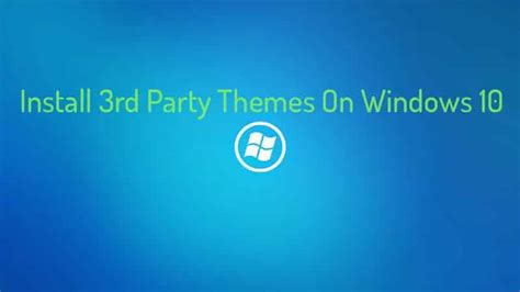 Install 3rd Party Themes On Windows 10