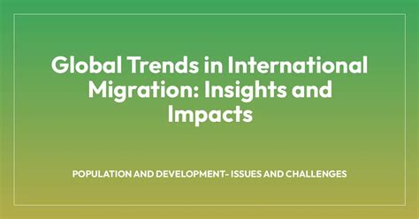 Global Trends In International Migration Insights And Impacts Socio