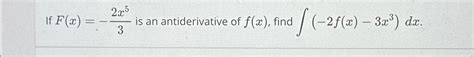 Solved If F X 2x53 Is An Antiderivative Of F X Find Chegg