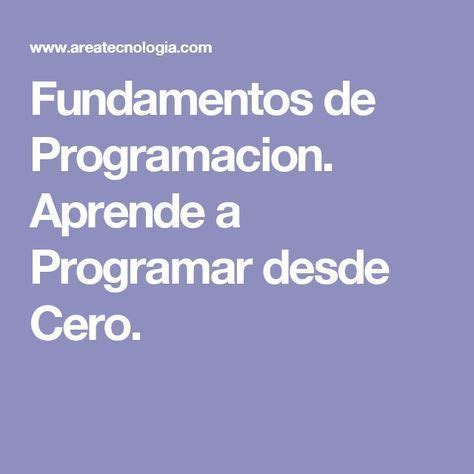 Fundamentos De Programacion Aprende A Programar Desde Cero Estudiar Programacion Lenguaje