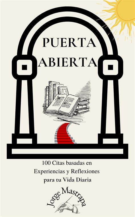 Puerta Abierta 100 Citas Basadas En Experiencias Y Reflexiones Para Tu