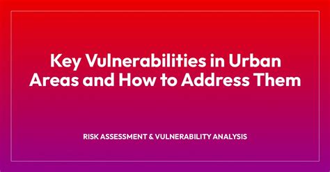 Key Vulnerabilities In Urban Areas And How To Address Them • Disaster