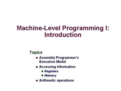 Machinelevel Programming I Introduction Topics N N Assembly