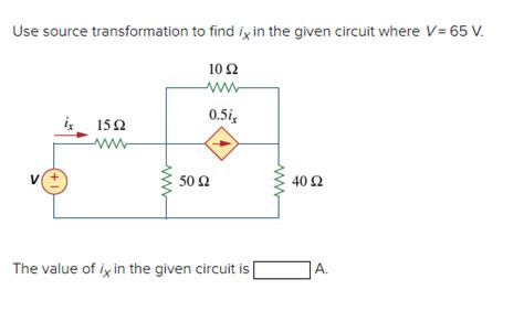 Solved Use Source Transformation To Find IX In The Given Chegg