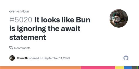 It Looks Like Bun Is Ignoring The Await Statement · Issue 5020 · Oven