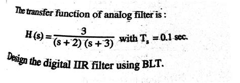 Solved The Transfer Function Of Analog Filter Is