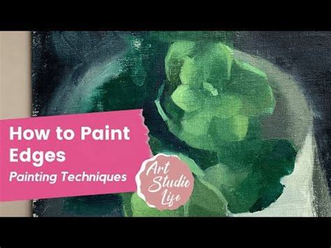 All About Edges In Painting And Art Learn What Edges Are And Why They Are Important D