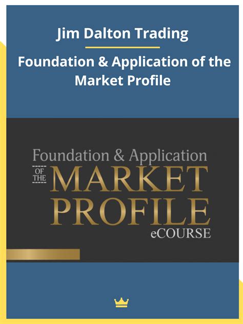 Jim Dalton Trading Foundation And Application Of The Market Profile