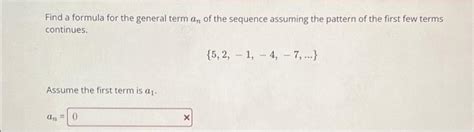 Solved Find A Formula For The General Term An Of The