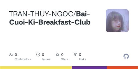 Github Tran Thuy Ngoc Bai Cuoi Ki Breakfast Club