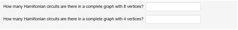 Solved How Many Hamiltonian Circuits Are There In A Complete Chegg
