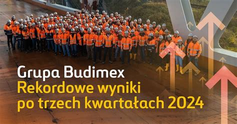 Budimex Rekordowe wyniki po trzech kwartałach 2024 komentarz prezesa Sektorkolejowy pl