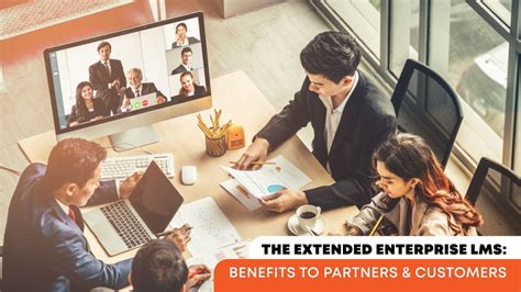 the extended enterprise lms benefits to partners and customers