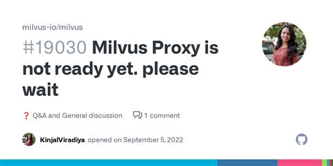 Milvus Proxy Is Not Ready Yet Please Wait · Milvus Io Milvus · Discussion 19030 · Github
