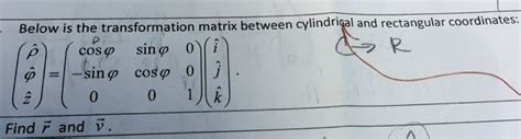 Solved Below Is The Transformation Matrix Between Cylindrigal And