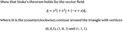 solved show that stoke s theorem holds for the vector field