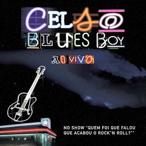 Quem Foi Que Falou Que o Rock n Roll Acabou ao Vivo Álbum de Celso