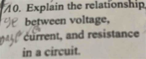10 explain the relationship between voltage a current and resistance