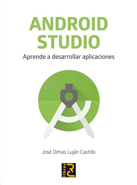ANDROID STUDIO Aprende A Desarrollar Aplicaciones RC Libros