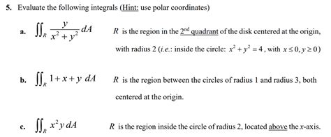 solved 5 evaluate the following integrals hint use polar