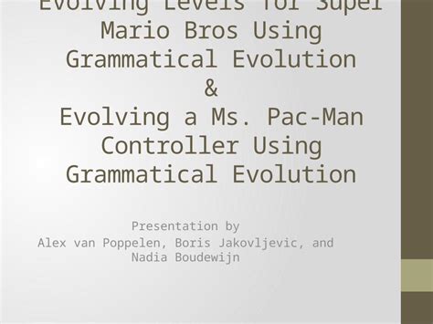 pptx evolving levels for super mario bros using grammatical evolution